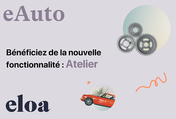 eAuto - bénéficiez de la nouvelle fonctionnalité : Atelier 😊